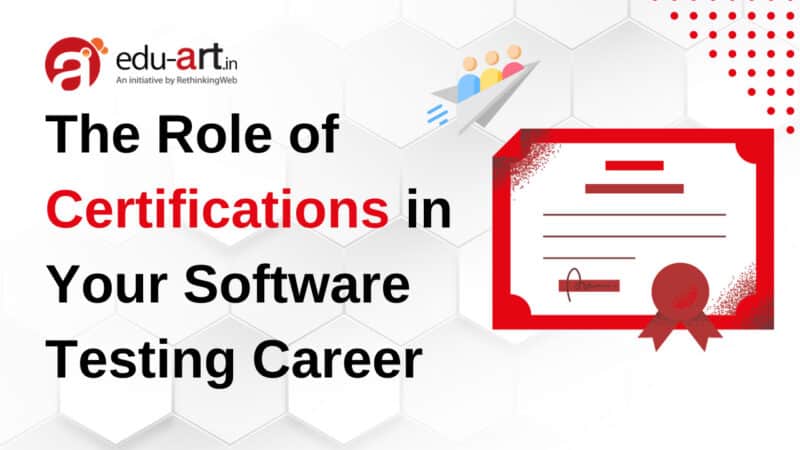 The Role of Certifications in Advancing Your Software Testing Career ...